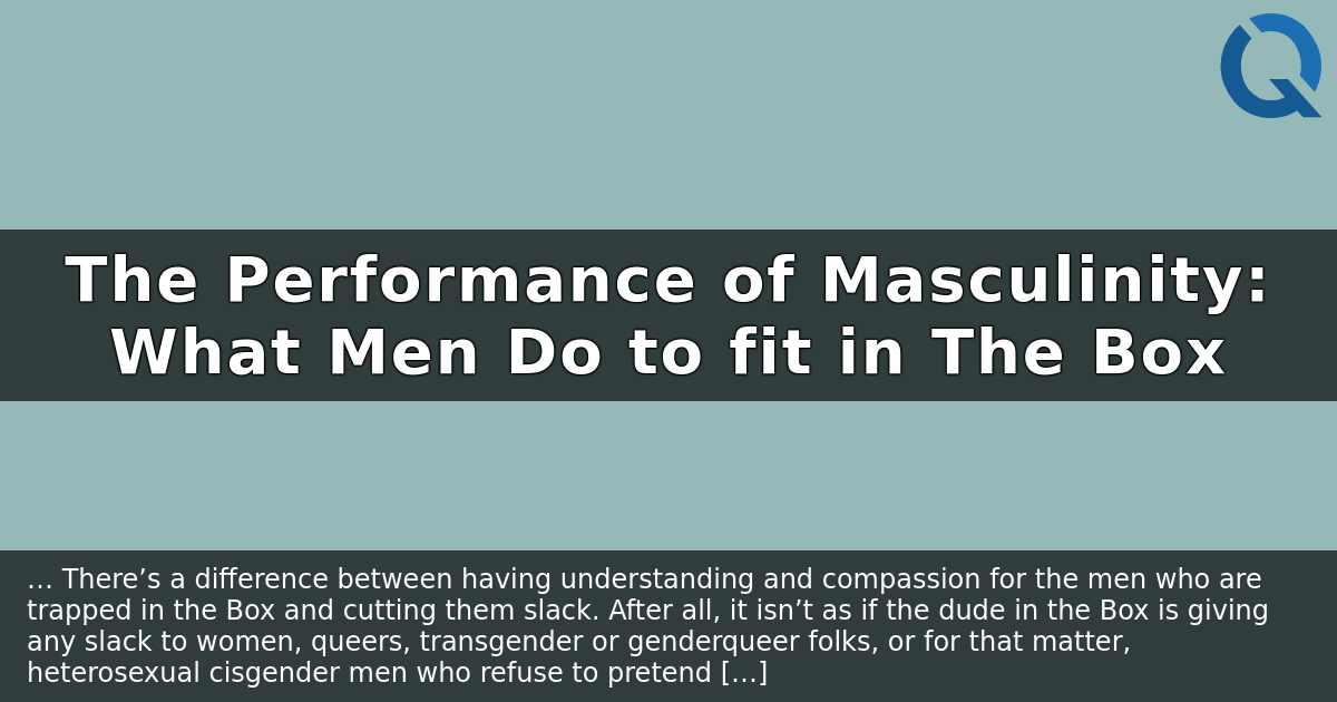 The Performance of Masculinity: What Men Do to fit in The Box – Dan Q