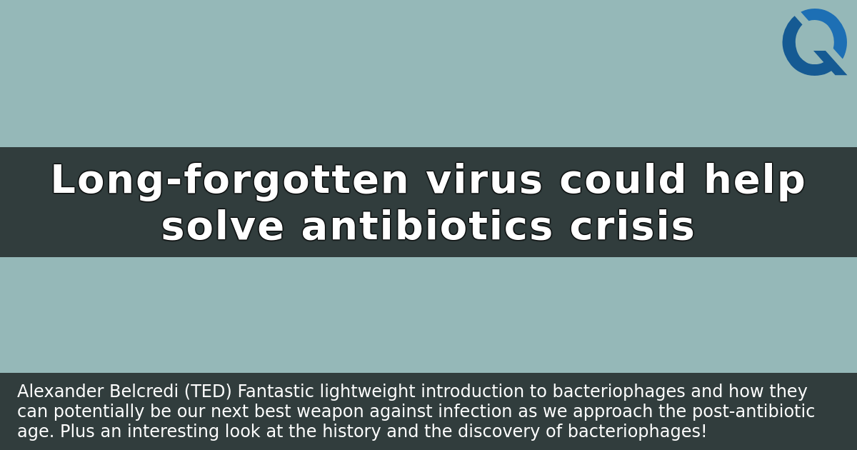 Long-forgotten virus could help solve antibiotics crisis – Dan Q