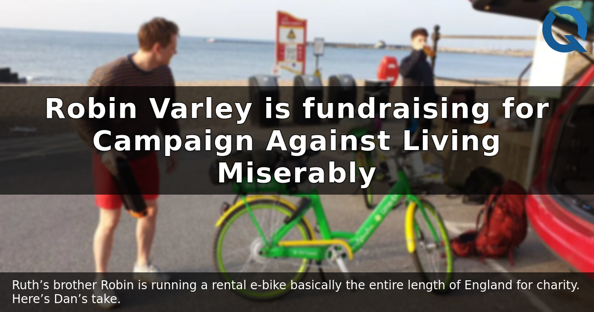 Robin Varley is fundraising for Campaign Against Living Miserably – Dan Q