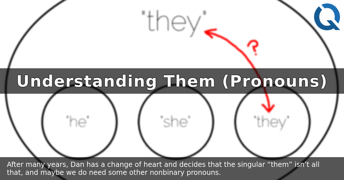 Understanding Them (Pronouns) – Dan Q