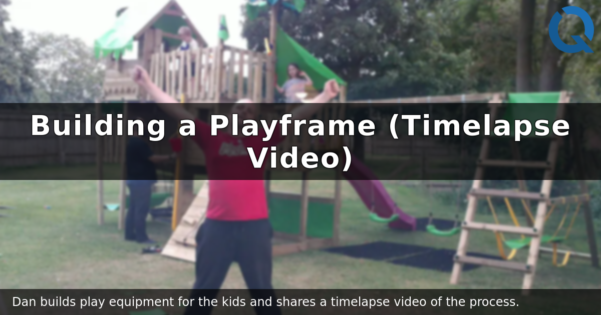 Building a Playframe (Timelapse Video) – Dan Q