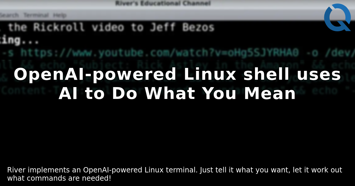 OpenAI-powered Linux shell uses AI to Do What You Mean – Dan Q
