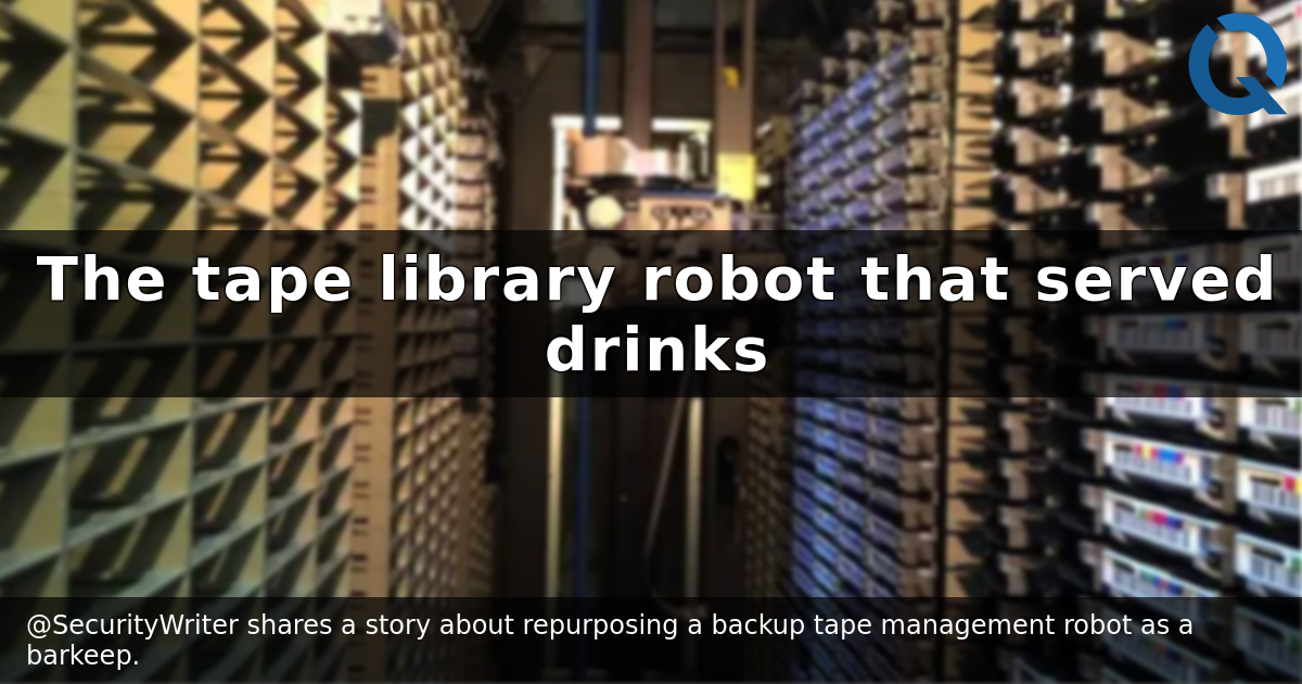 The tape library robot that served drinks – Dan Q