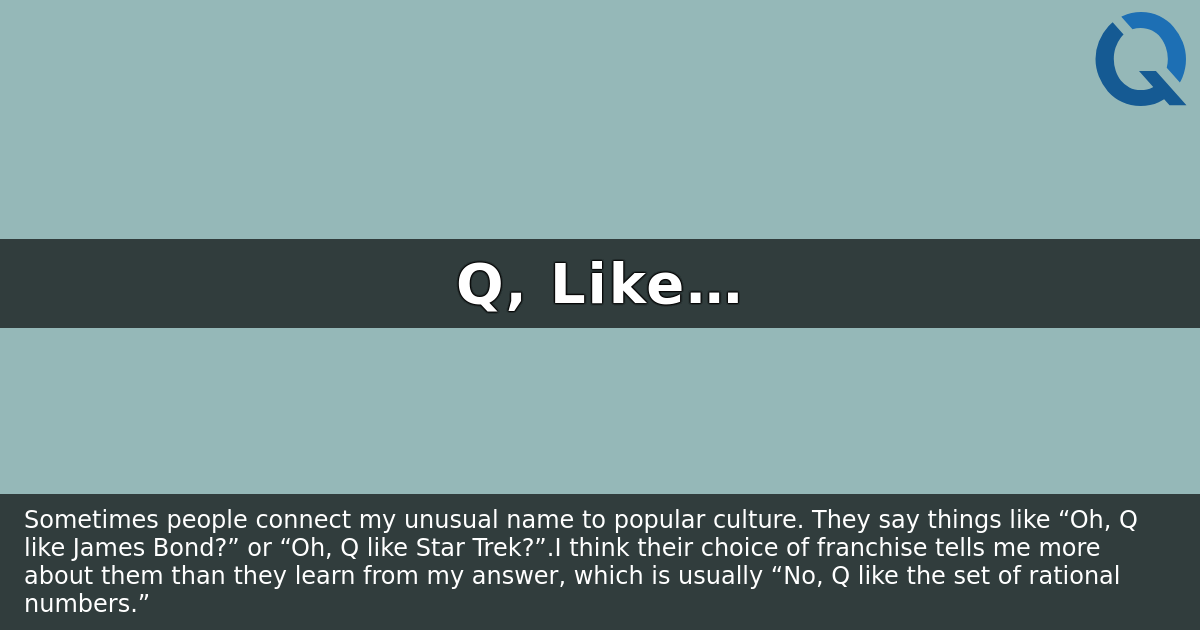 Q, Like… – Dan Q