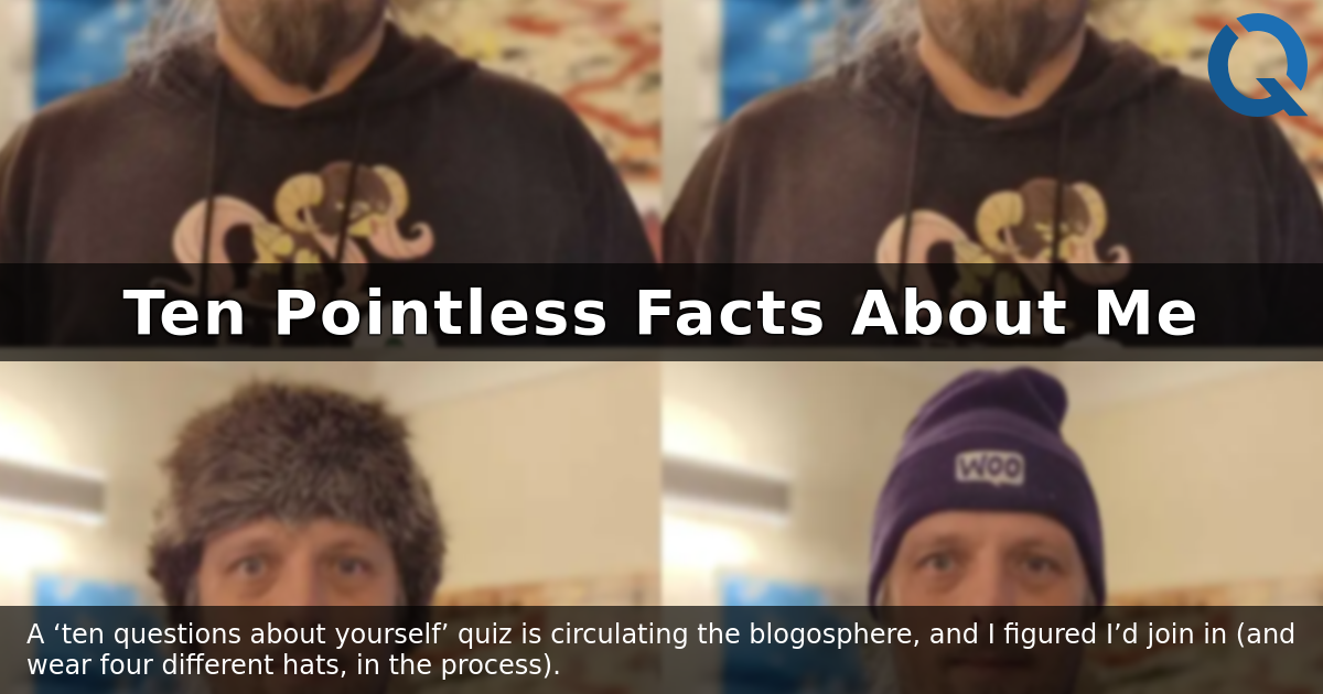 Ten Pointless Facts About Me – Dan Q