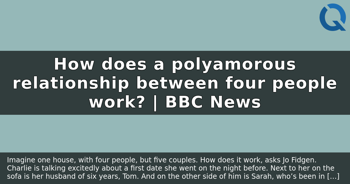 How does a polyamorous relationship between four people work? | BBC ...
